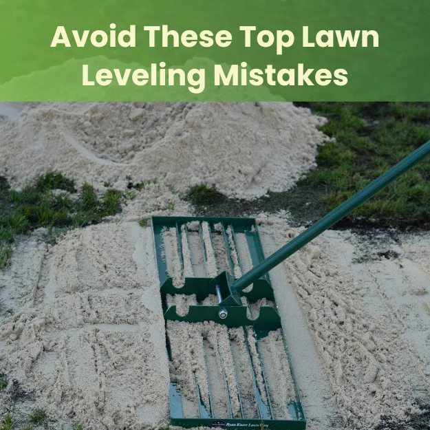 Lawn Leveling: Avoid These Top Lawn Leveling Mistakes